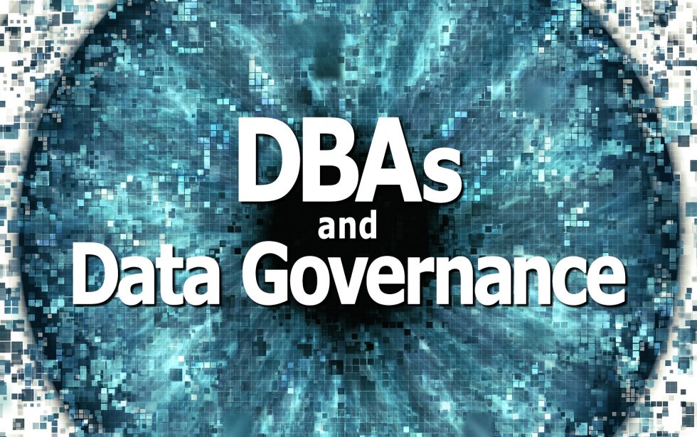 Data Governance: Its Importance and Three Critical Compliance Factors DBAs Must Consider ...